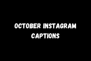 100 Perfect October Instagram Captions for Cozy Fall Vibes - Quotesella